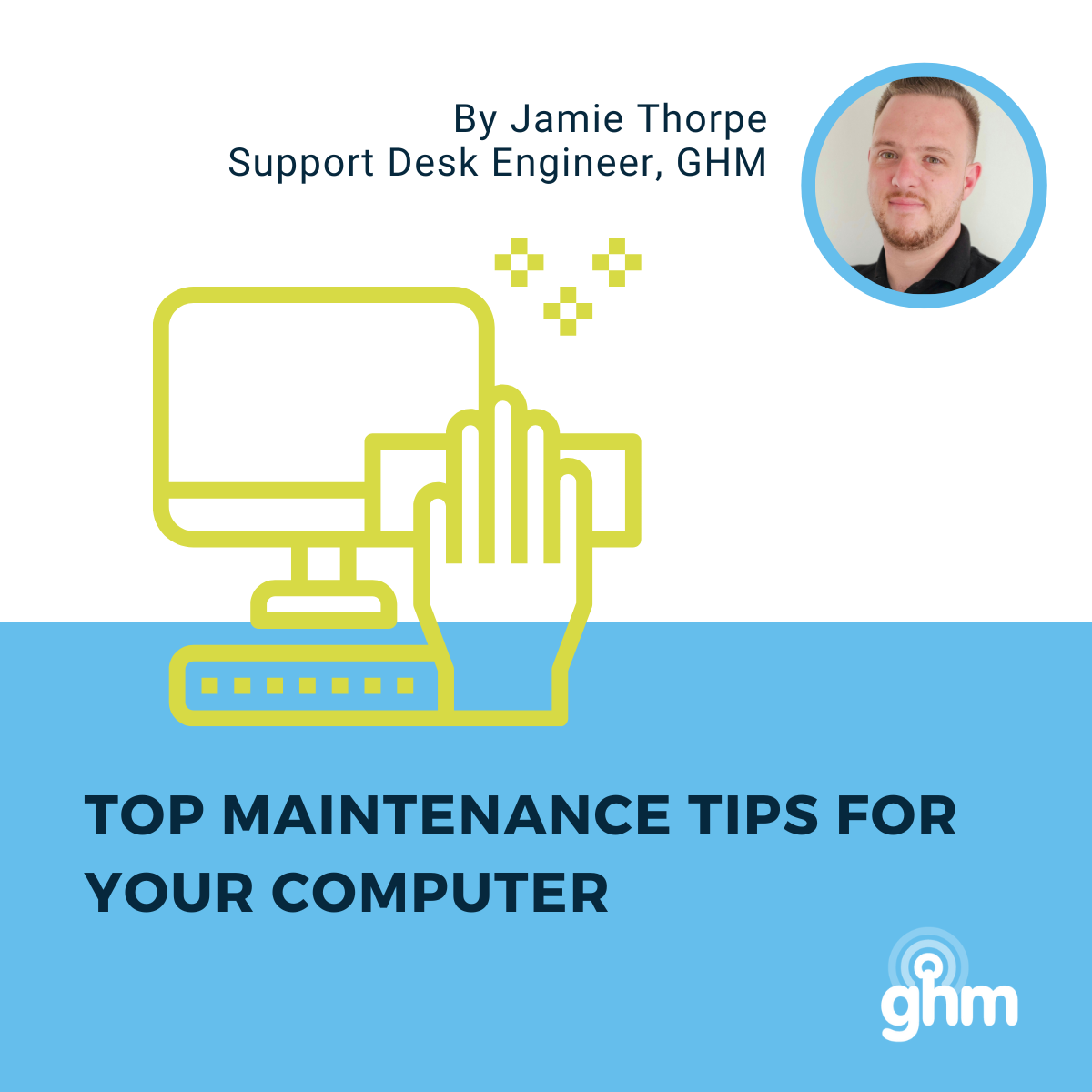 Top Maintenance Tips for your Computer | GHM Communications